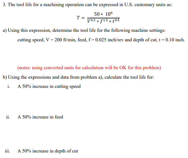 Solved T = 3. The tool life for a machining operation can be | Chegg.com