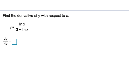 Solved Find the derivative of y with respect to x Inx y | Chegg.com