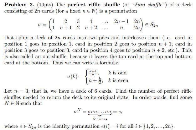 = (1 Problem 2. (10pts) The perfect riffle shuffle | Chegg.com