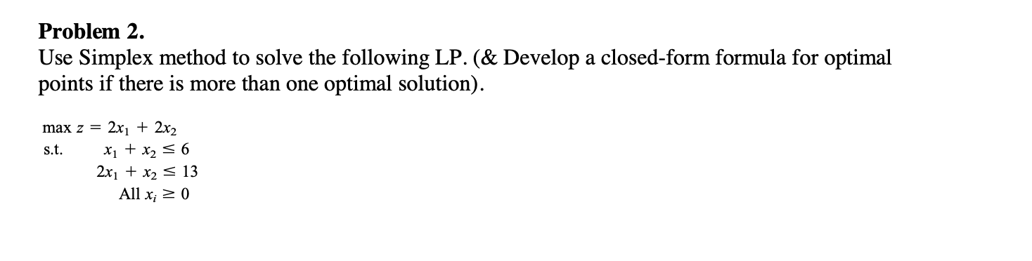 Solved Problem 2. Use Simplex method to solve the following | Chegg.com