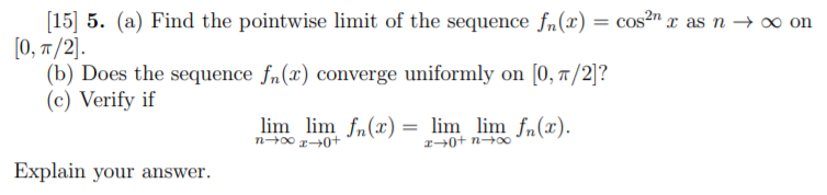 Solved [15] 5. (a) Find the pointwise limit of the sequence | Chegg.com