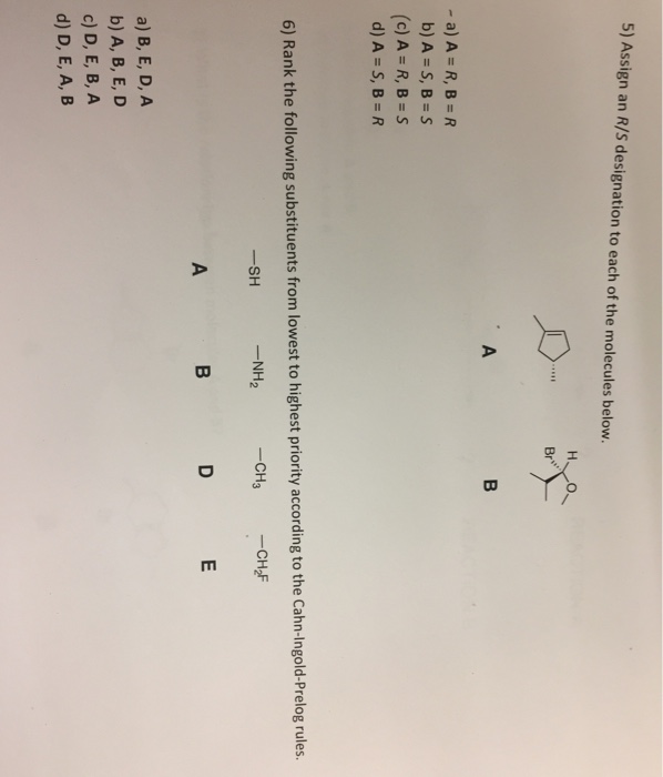 Solved 5) Assign an R/s designation to each of the molecules | Chegg.com