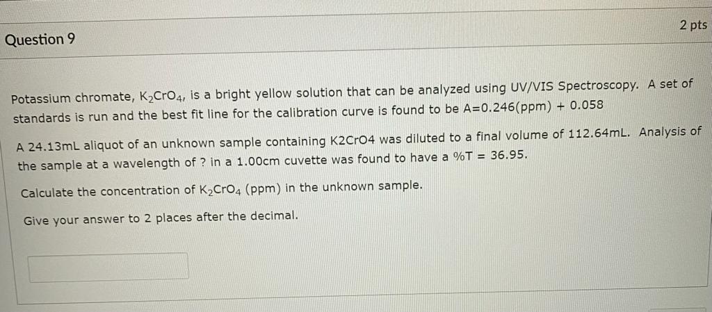 Solved 2 pts Question 9 Potassium chromate, K2Cro4, is a | Chegg.com