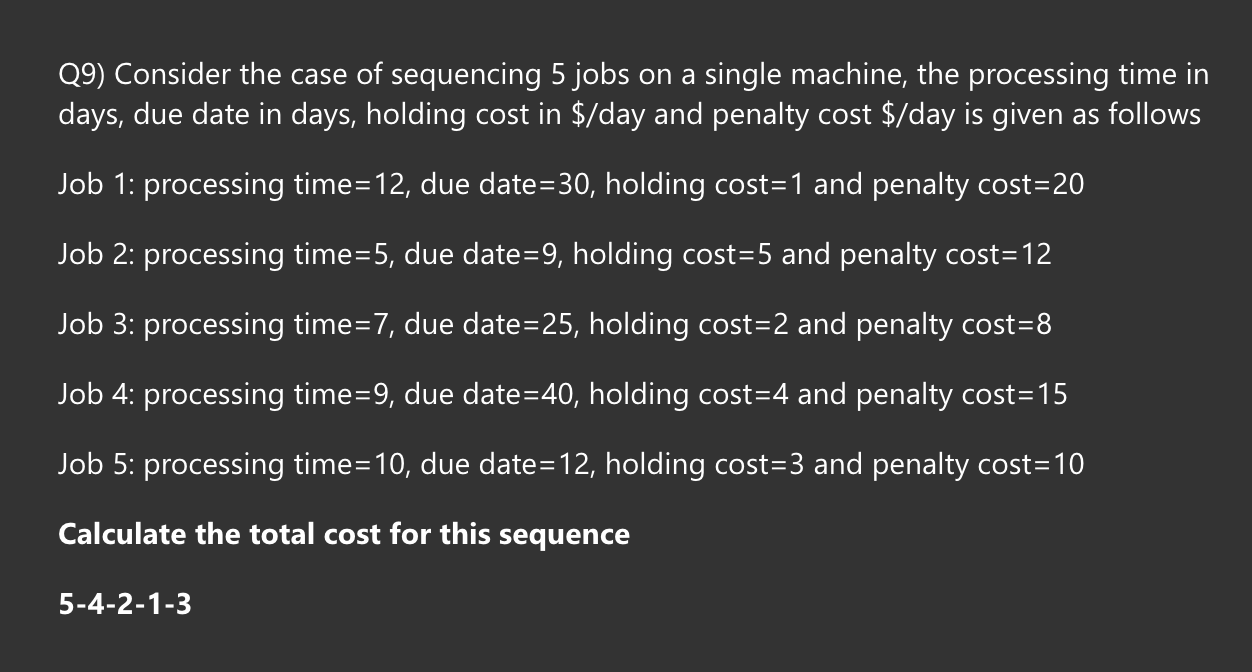 Solved Q9) Consider the case of sequencing 5 jobs on a | Chegg.com