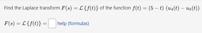 Solved Find the Laplace transform F(s)=L{f(t)} of the | Chegg.com