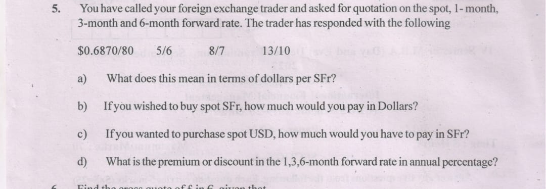 Solved 5. You have called your foreign exchange trader and | Chegg.com