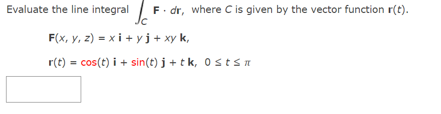 Solved Evaluate the line integral F. dr, where C is given by | Chegg.com