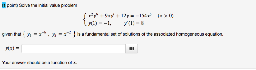 Solved (1 point) Solve the initial value problem x2y" + 9xy' | Chegg.com