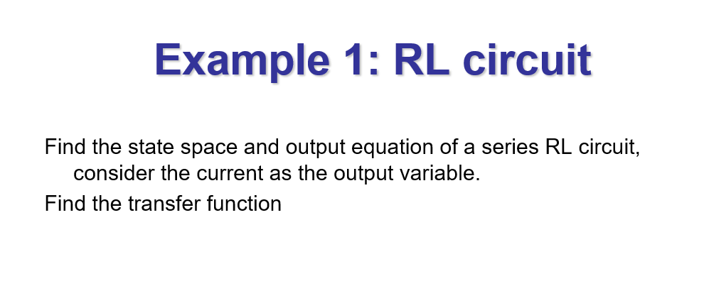 Solved Example 1: RL circuit Find the state space and output | Chegg.com