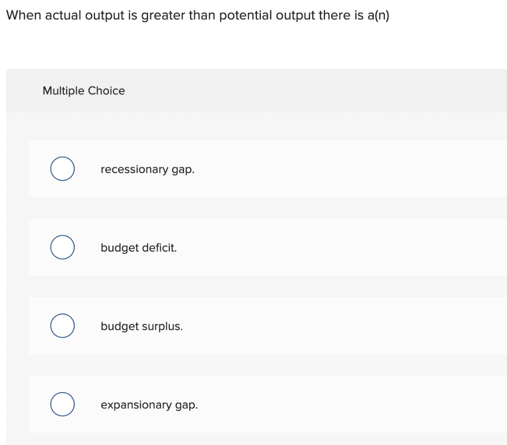 Solved When actual output is greater than potential output | Chegg.com
