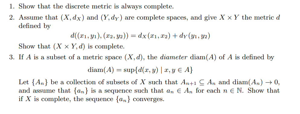 Solved 1. Show that the discrete metric is always complete. | Chegg.com