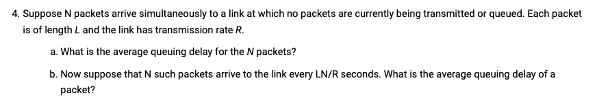 Solved 4. Suppose N packets arrive simultaneously to a link | Chegg.com