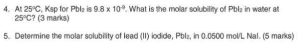 Solved 4. At 25°C, Ksp for Pblz is 9.8 x 10° What is the | Chegg.com