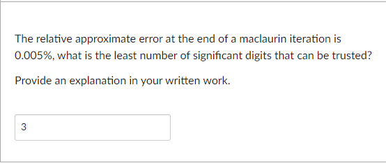 Solved The relative approximate error at the end of a | Chegg.com