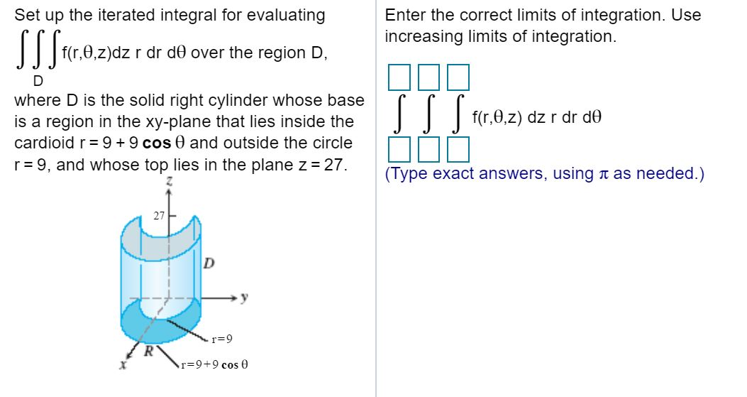 Solved Set up the iterated integral for evaluating Enter the | Chegg.com