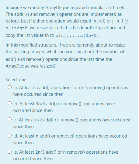 Solved Imagine we modify ArrayDeque to avoid modular | Chegg.com