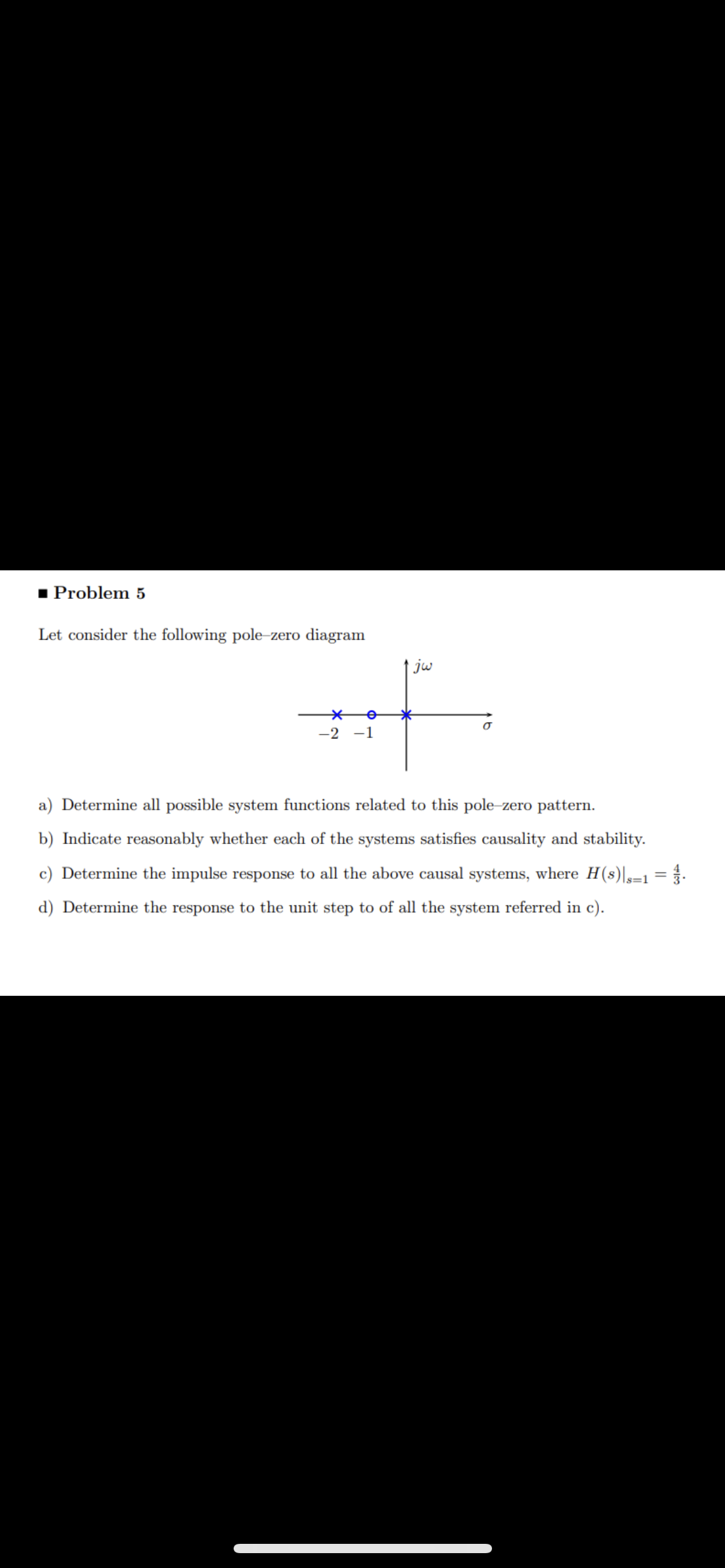 Solved Problem 5Let consider the following pole-zero | Chegg.com