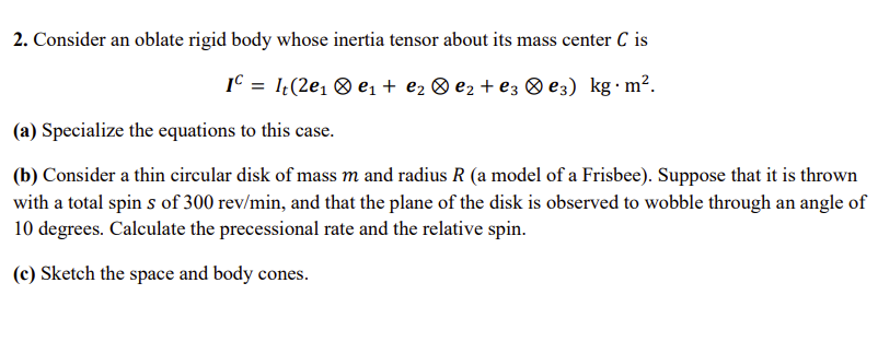Solved 2. Consider an oblate rigid body whose inertia tensor | Chegg.com