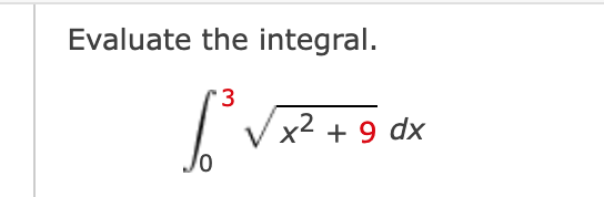 Solved Evaluate the integral. ∫03x2+9dx | Chegg.com