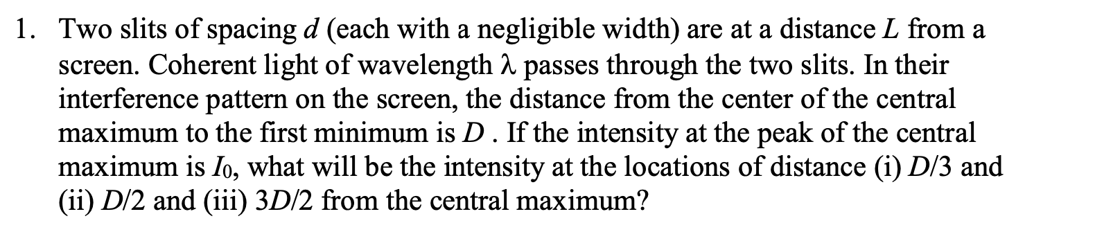 Solved Two slits of spacing d (each with a negligible width) | Chegg.com