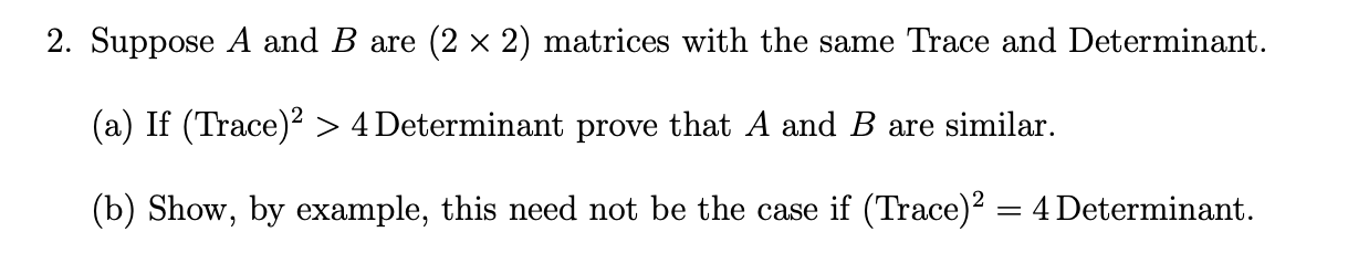 2. Suppose A and B are (2×2) matrices with the same | Chegg.com