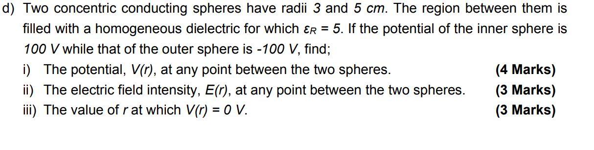 Solved d) Two concentric conducting spheres have radii 3 and | Chegg.com