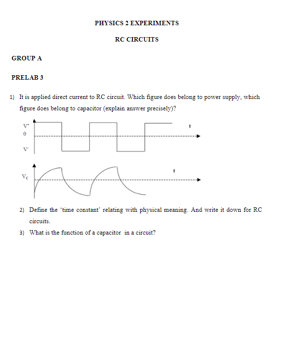 Solved PHYSICS 2 EXPERIMENTS RC CIRCUITS GROUP A PRELAB 3 1) | Chegg.com