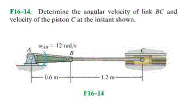 Solved F16-14. Determine the angular velocity of link BC and | Chegg.com