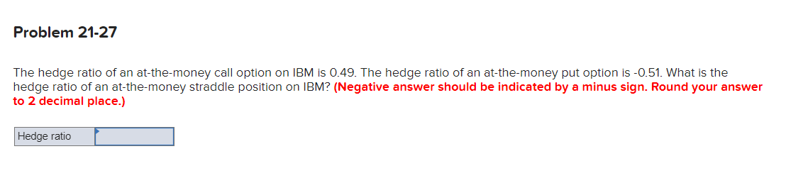 Solved Problem 21-27 The hedge ratio of an at-the-money call | Chegg.com