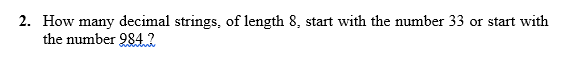 Solved 2. How many decimal strings, of length 8, start with | Chegg.com