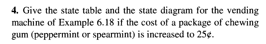 4. Give the state table and the state diagram for the | Chegg.com