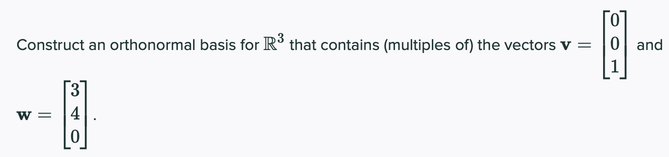 Solved Construct an orthonormal basis for R3 that contains | Chegg.com