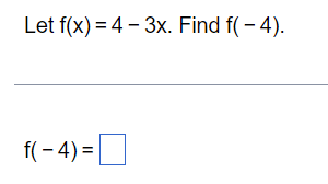 Solved Let f(x)=4−3x. Find f(−4). f(−4)= | Chegg.com