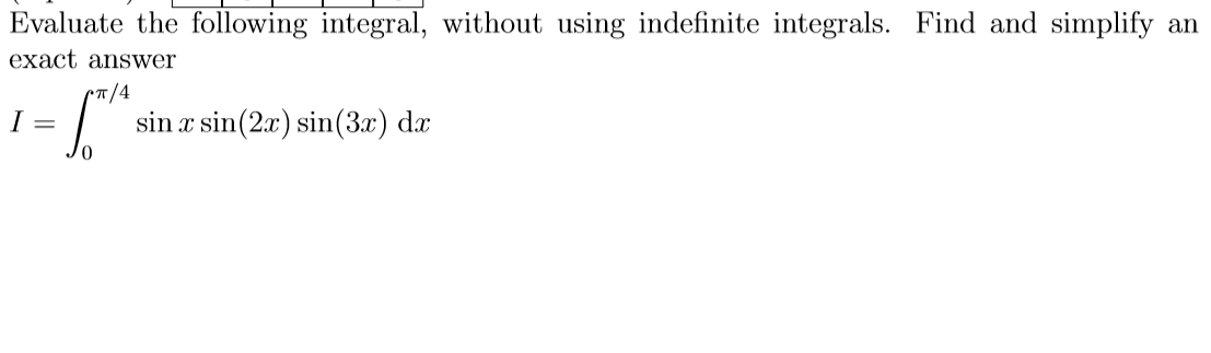 Solved Evaluate the following integral, without using | Chegg.com
