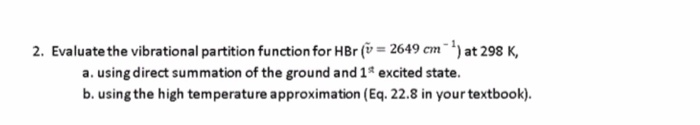 Solved 2. Evaluate the vibrational partition function for | Chegg.com