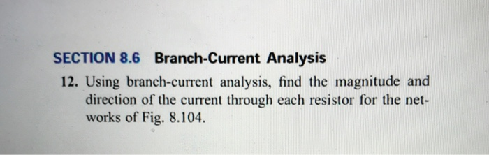 Solved SECTION 8.6 Branch-Current Analysis 12. Using | Chegg.com