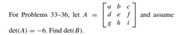 Solved For Problems 33-36, let A = a b c def 8 h i and | Chegg.com