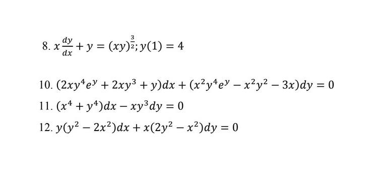 Solved 8. xy + y = (xy)};y(1) = 4 dx 10. (2xy4 ey + 2xy3 + | Chegg.com