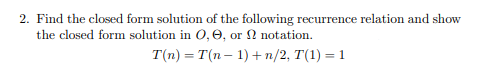Solved 2. Find the closed form solution of the following | Chegg.com