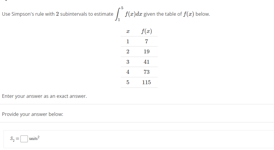 Solved 5 Use Simpson's rule with 2 subintervals to estimate | Chegg.com