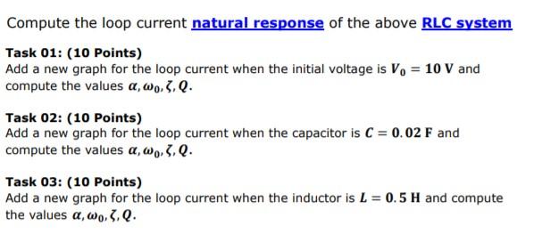 Solved = For the values R = 80 2, L = 5 H, and C = 0.002 F, | Chegg.com