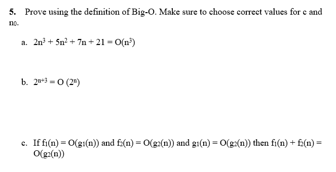 Solved 5. Prove using the definition of Big-O. Make sure to | Chegg.com