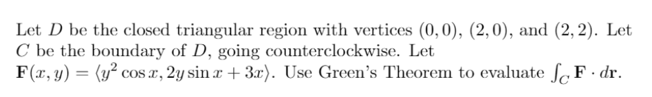 Solved Let D be the closed triangular region with vertices | Chegg.com