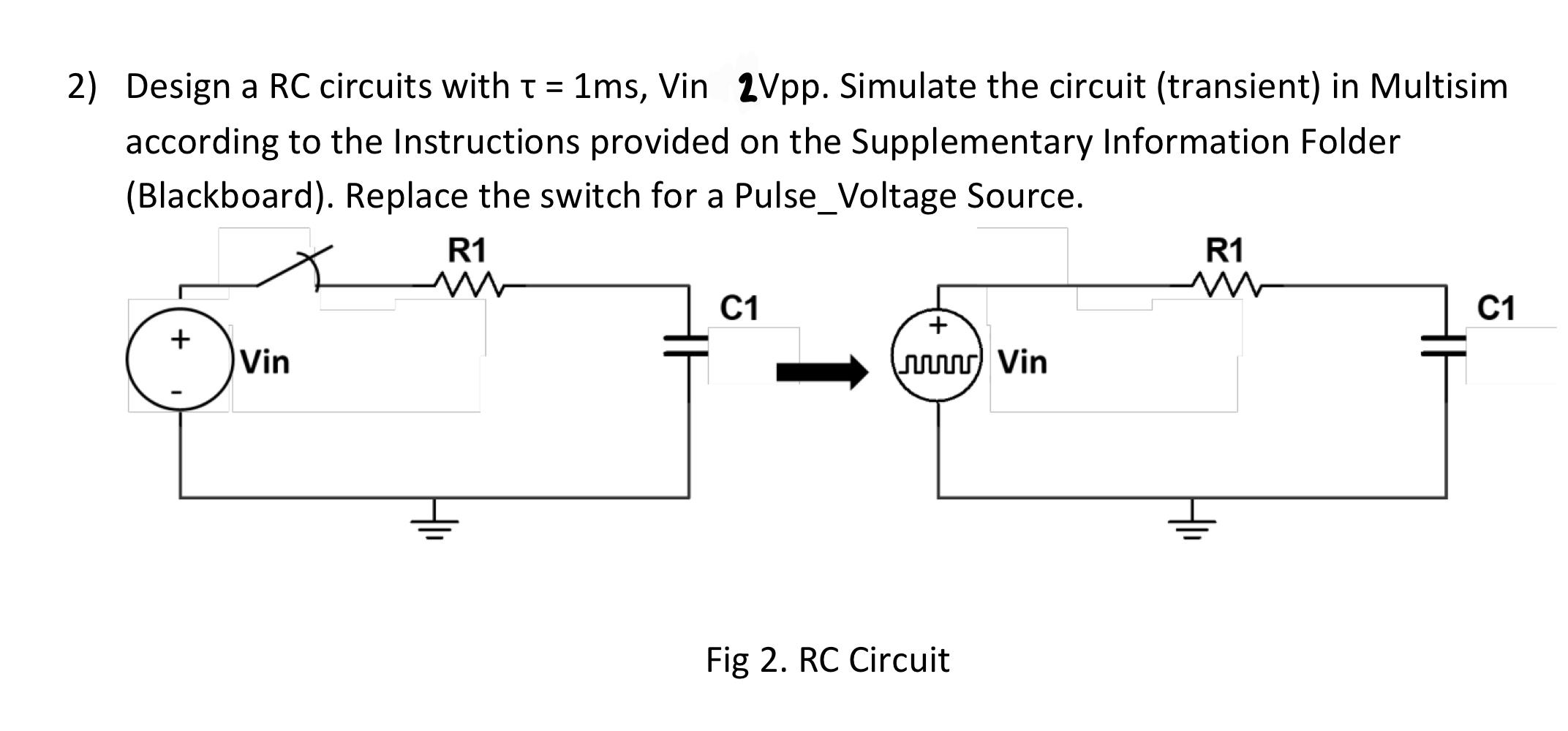 Solved 2) Design a RC circuits with t = 1ms, Vin 2Vpp. | Chegg.com