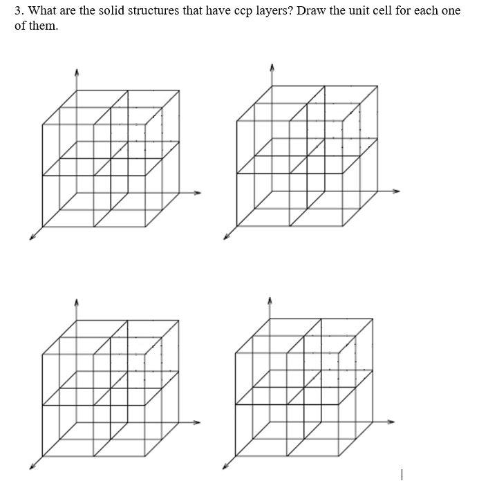 Solved 3. What are the solid structures that have ccp | Chegg.com