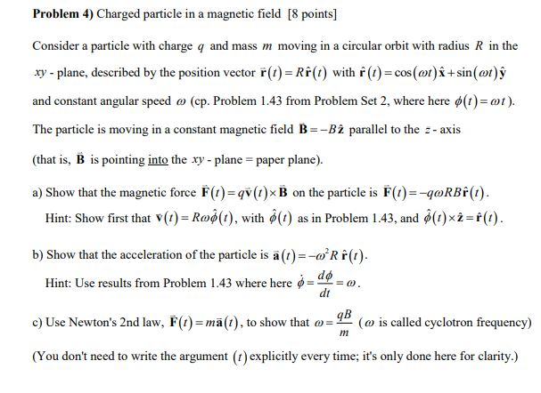 Solved Problem 4) Charged particle in a magnetic field [8 | Chegg.com