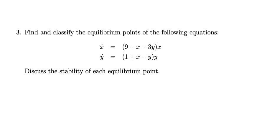 Solved 3. Find and classify the equilibrium points of the | Chegg.com