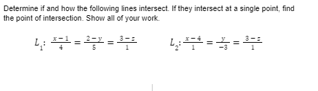Solved Determine if and how the following lines intersect. | Chegg.com