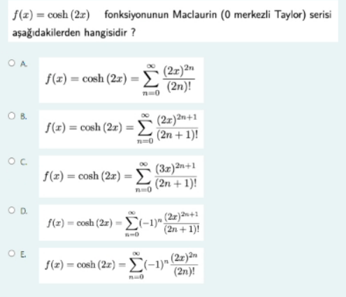 Solved f(x)=cosh(2x) fonksiyonunun Maclaurin ( 0 merkezli | Chegg.com