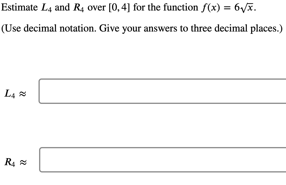 Solved Estimate L4 and R4 over [0,4] for the function | Chegg.com